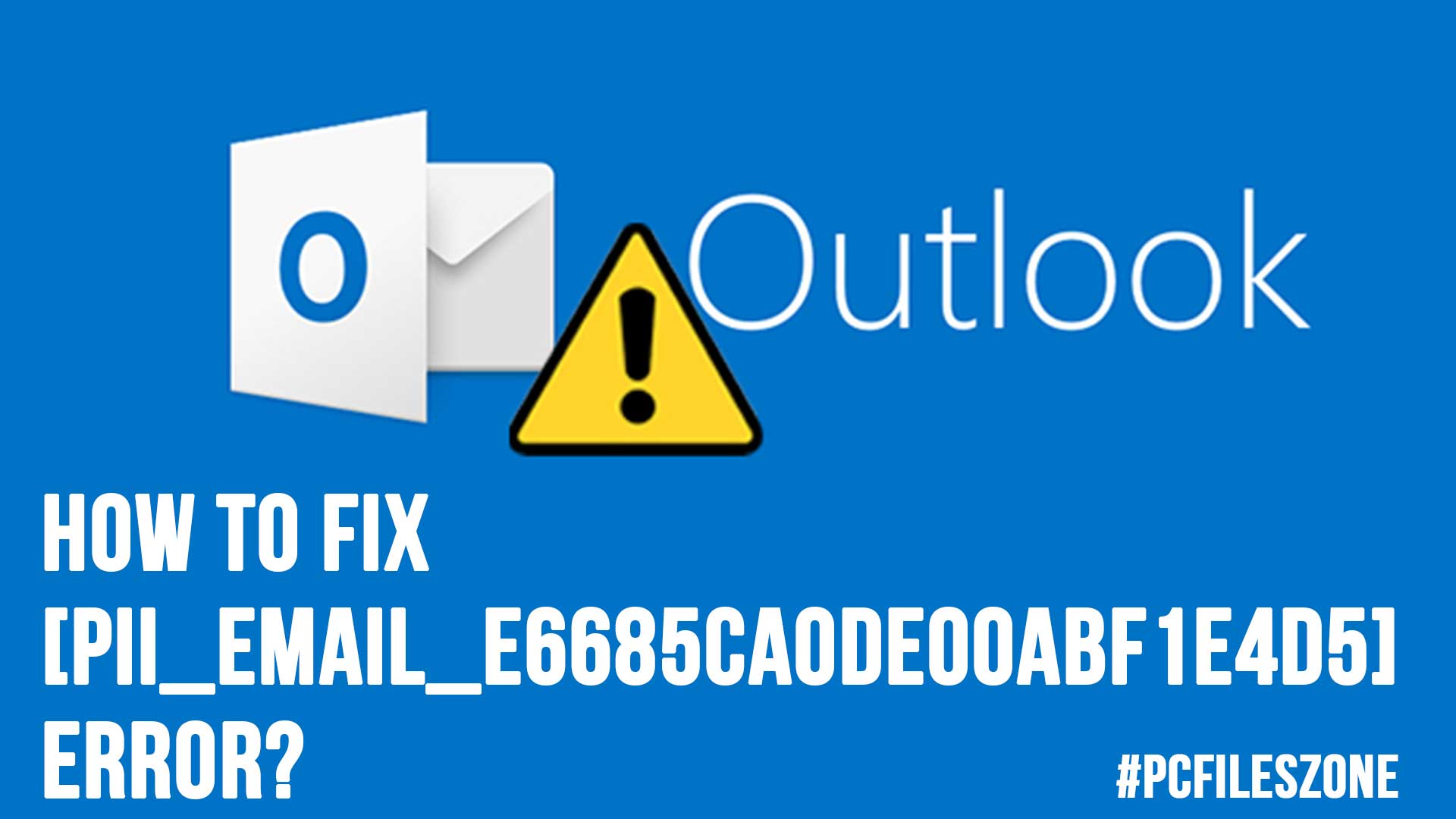 How To Easy Fix Error Code in [pii_email_e6685ca0de00abf1e4d5 ...